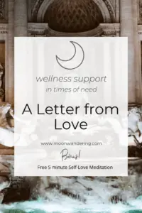 A Letter from Love: Wellness Support You Need To Hear Right Now - Moon Wandering