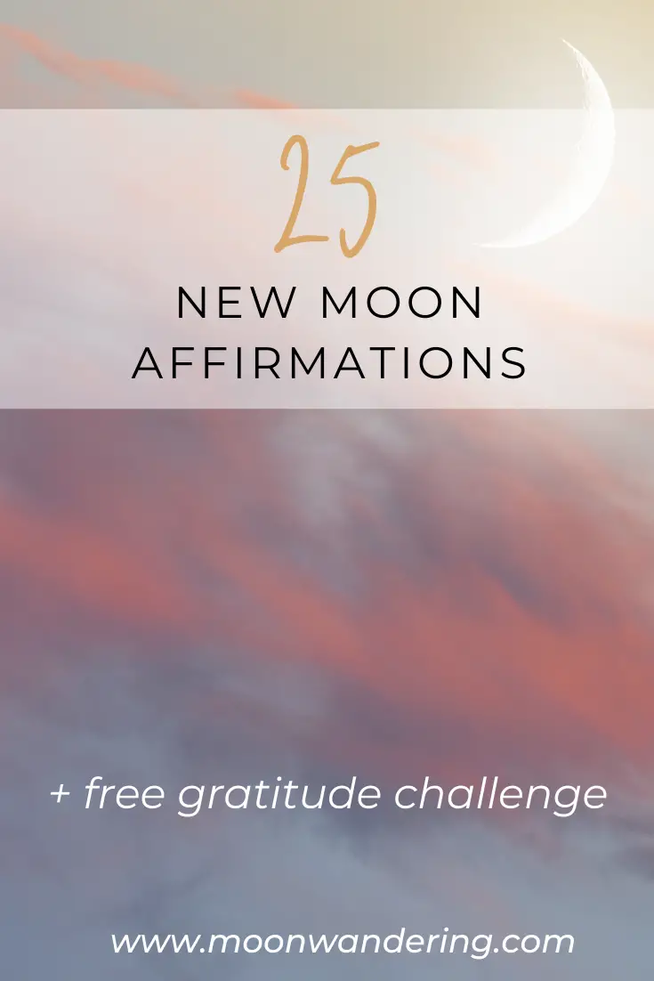 25 New Moon Affirmations - Moon Wandering
